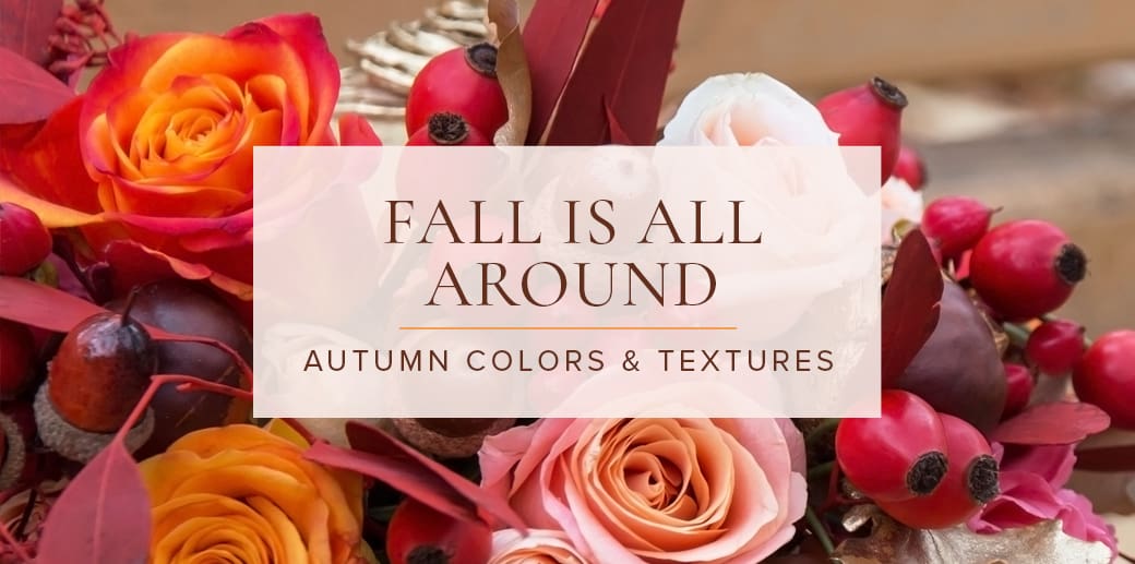 A Guide to Autumn’s Trendiest Colors and Flowers | Blossom Flower Shops